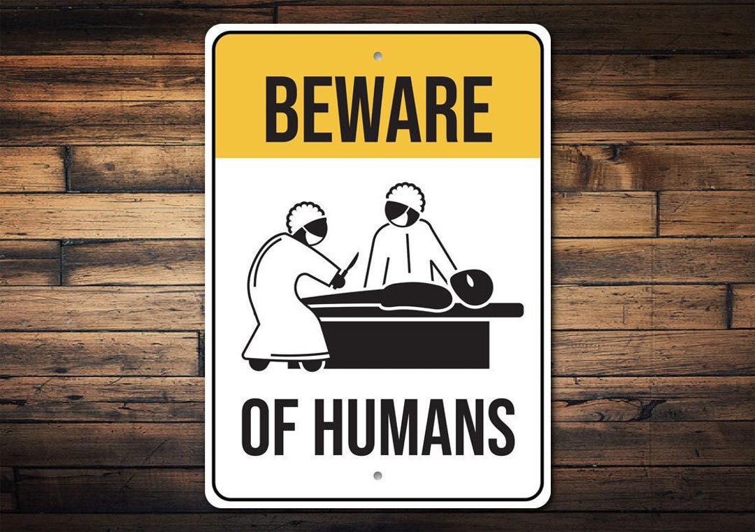 Beware of Humans Sign, Warning Sign, Alien Wall Decor, Quirky Gifts ...