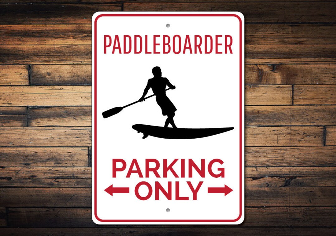 Paddleboarder Sign, Paddleboarder Parking Sign, Paddleboard Sign ...