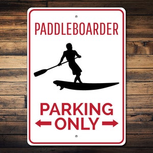 Paddleboarder Sign, Paddleboarder Parking Sign, Paddleboard Sign ...