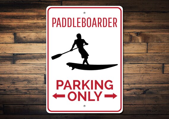 Paddleboarder Sign Paddleboarder Parking Sign Paddleboard | Etsy