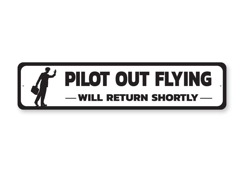 Pilot Out Flying Pilot Gone Sign Out Flying Sign Pilot | Etsy