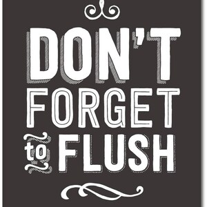 Flush Sign, Funny Bathroom Sign, Don't Forget to Flush Sign, Bathroom ...
