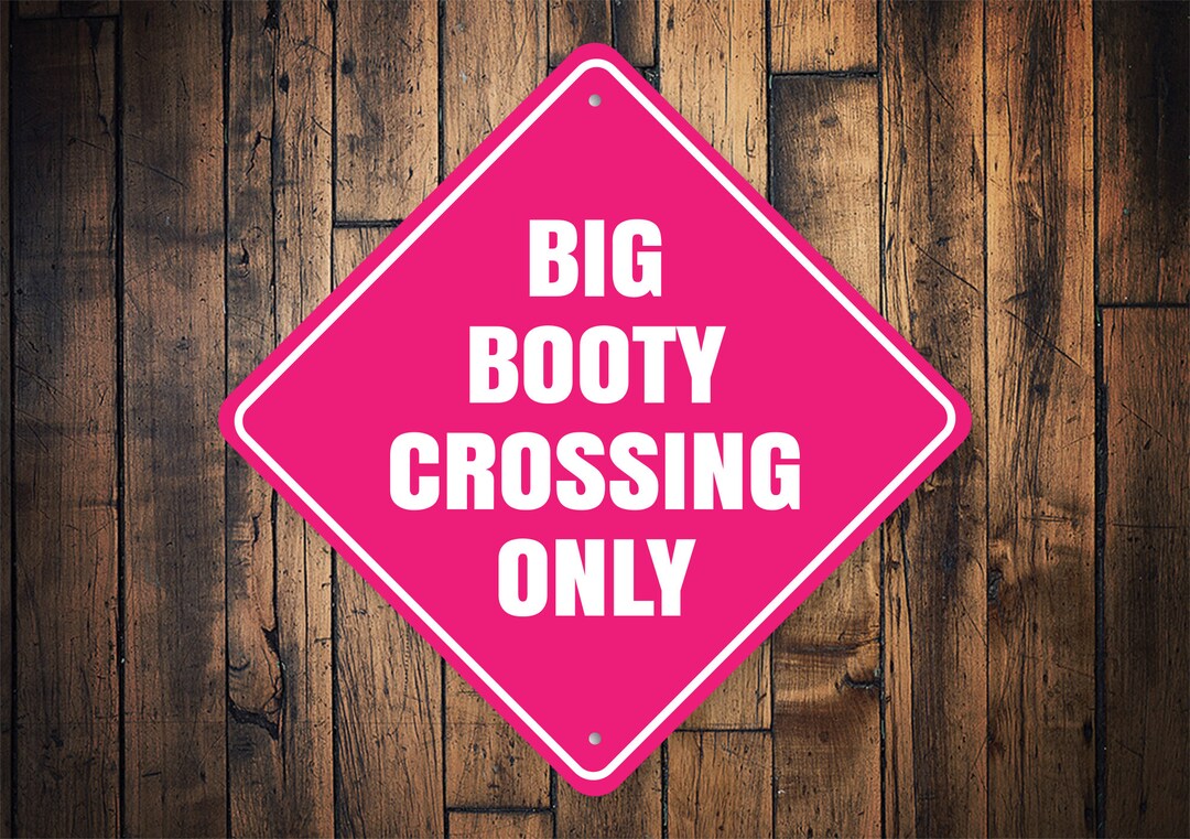 Big Booty Crossing Sign, Big Booty Caution, Funny Caution Sign, Booty ...