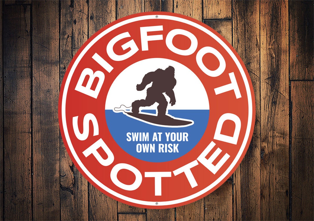 Bigfoot Spotted Sign, Swim at Your Own Risk Sign, Summer Beach Sign ...