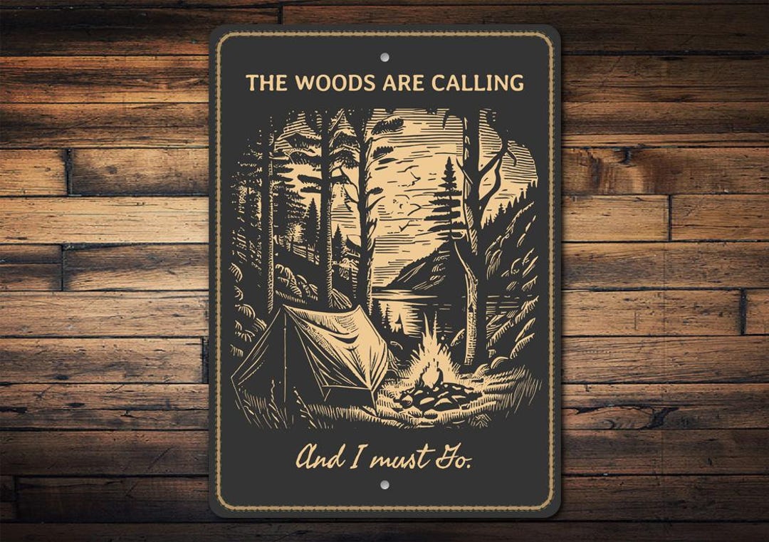 The Woods Are Calling and I Must Go Sign, Woodland Adventure, Camping ...