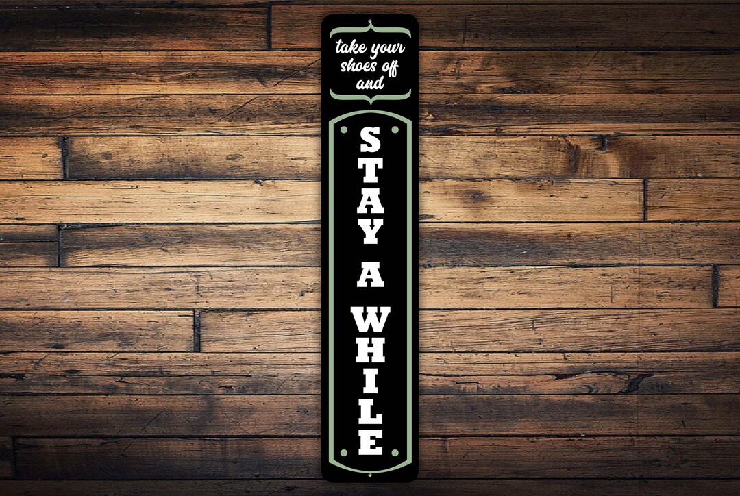 Stay Awhile Sign, Take Your Shoes Off, Funny Porch Sign, Funny Door ...