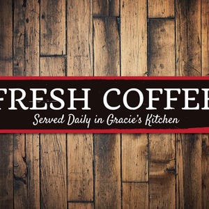 Fresh Coffee Sign, Personalized Served Daily Sign, Custom Name Kitchen ...