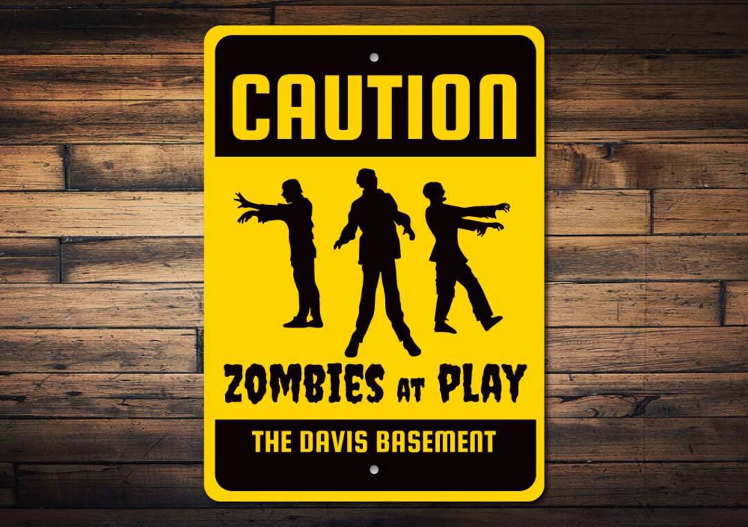 Zombie Decor, Custom Zombie Sign, Zombie Family Gift, Caution Sign ...