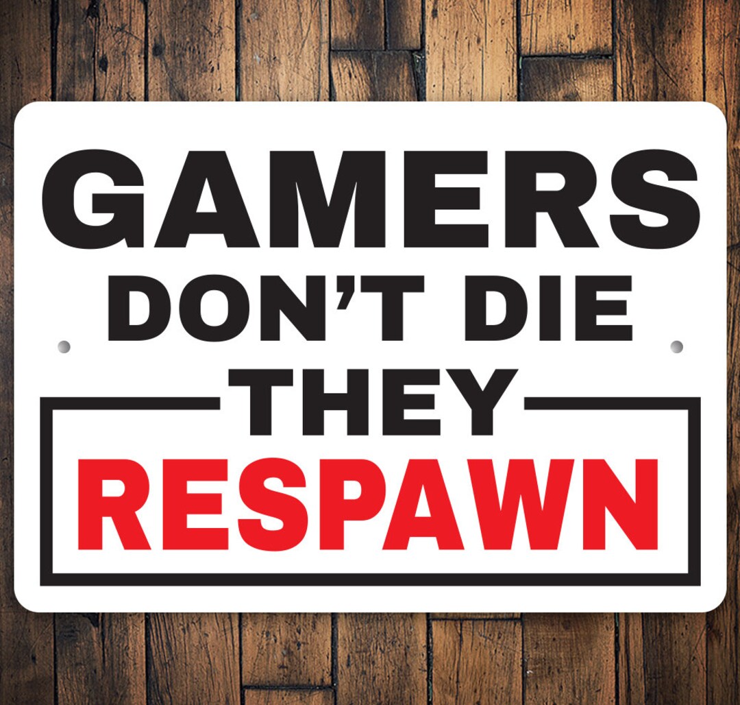 Gamers Respawn Sign, Funny Gamer Sign, Gaming Decor, Game Room Sign ...