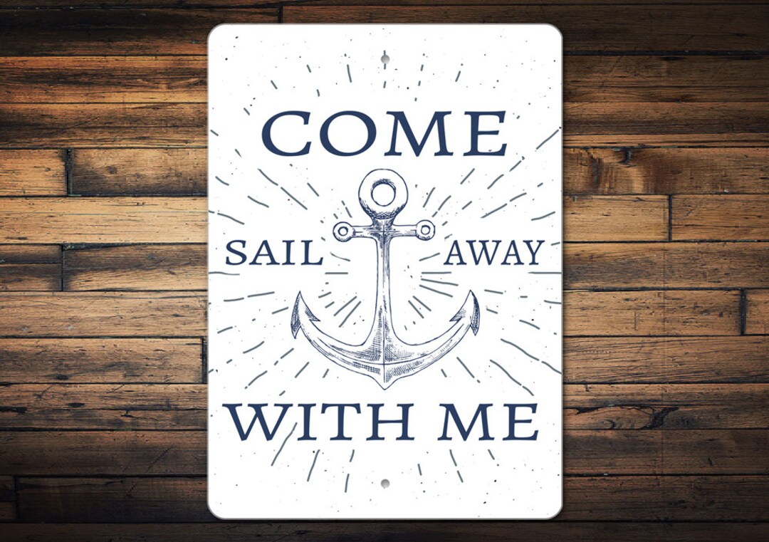 Sail Away With Me Sign, Nautical Sign, Sailor Needs, Sailor Sign Decor ...