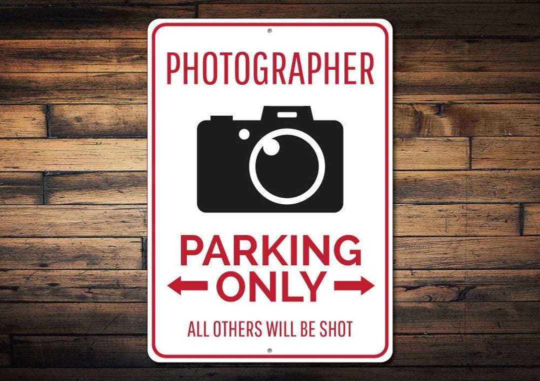 Photographer Parking Sign, Photographer Sign, Gift for Photographer ...