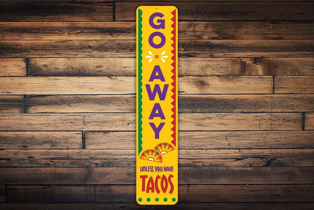 Go Away Taco Sign, Funny Porch Sign, Front Door Taco Sign, Taco Sign ...