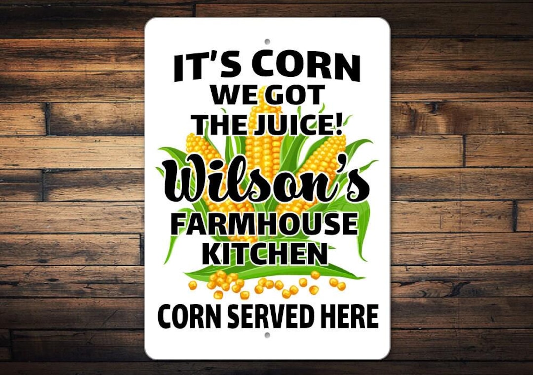 Corn Farmhouse Sign, Funny Corn Sign, Corn Farming, We Got the Juice ...