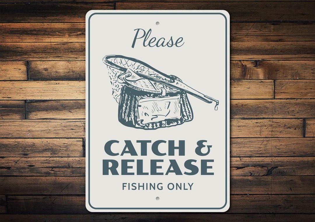 Catch and Release Sign, Fishing Area Sign, Fishing Rules, Fisherman ...