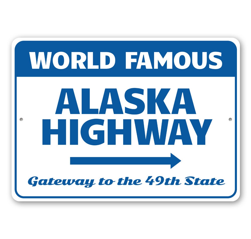 Alaskan Highway Sign Alaskan Road Signs Alaska Life Alaskan - Etsy