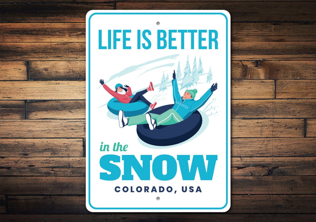 Life is Better in the Snow Sign, Snow Tubing Decor, Tubing in Colorado ...