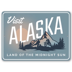 Visit Alaska Sign, Alaskan Nights Signs, Alaska Life, Alaskan Decor ...
