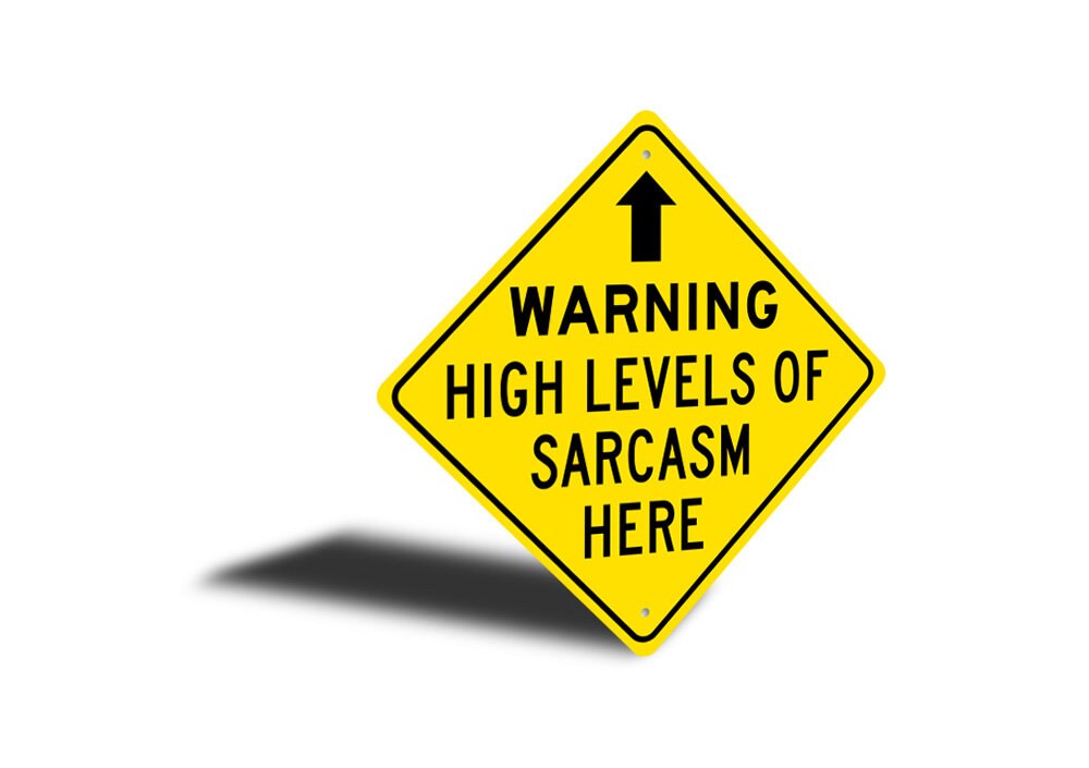 Warning Sarcasm Sign