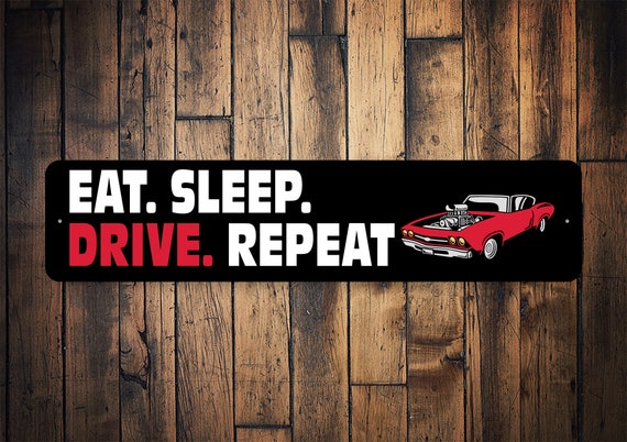 Eat Sleep Drive Sign Eat Sleep Repeat Eat Sleep Hobby | Etsy