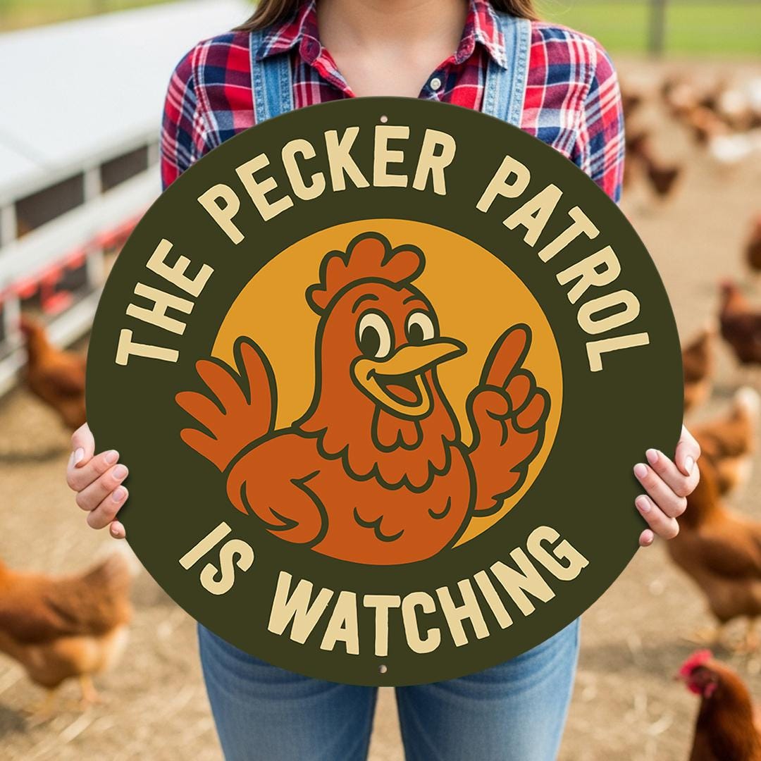 The Pecker Patrol is Watching Sign, Funny Chicken Decor, Chicken Coop ...