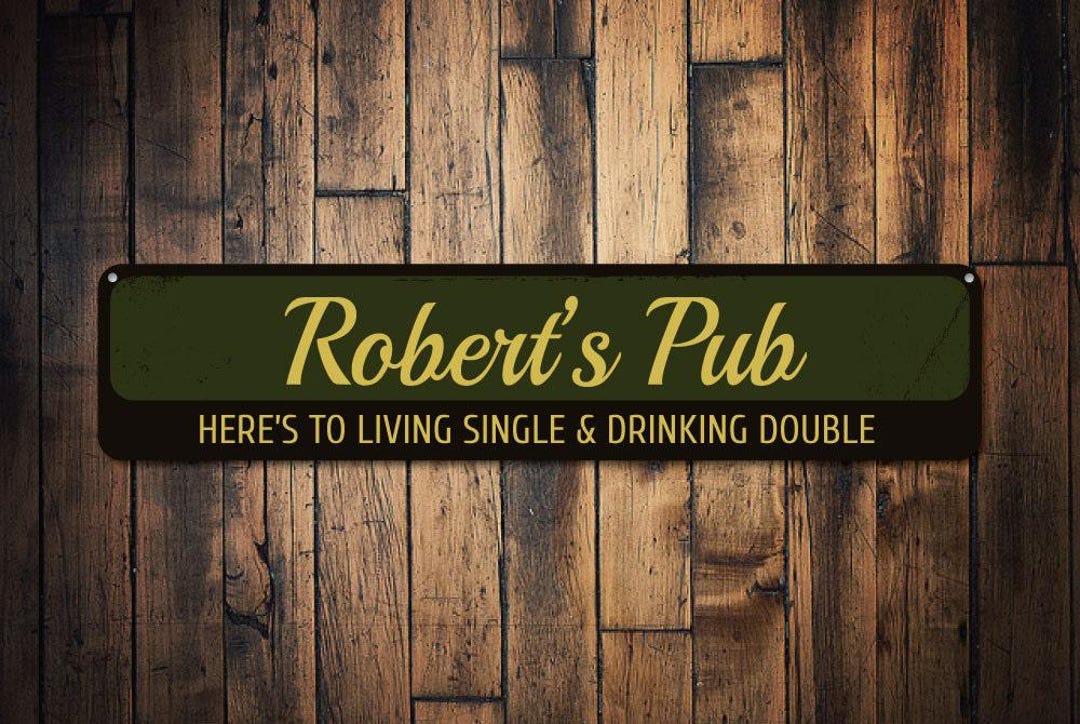Pub Living Single & Drinking Double Sign, Personalized Name Bar Sign ...