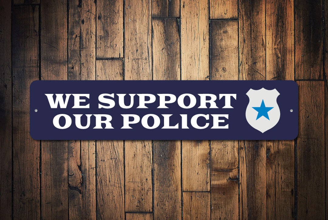 We Support Our Police Sign, Custom Police Support Gift, Personalized ...