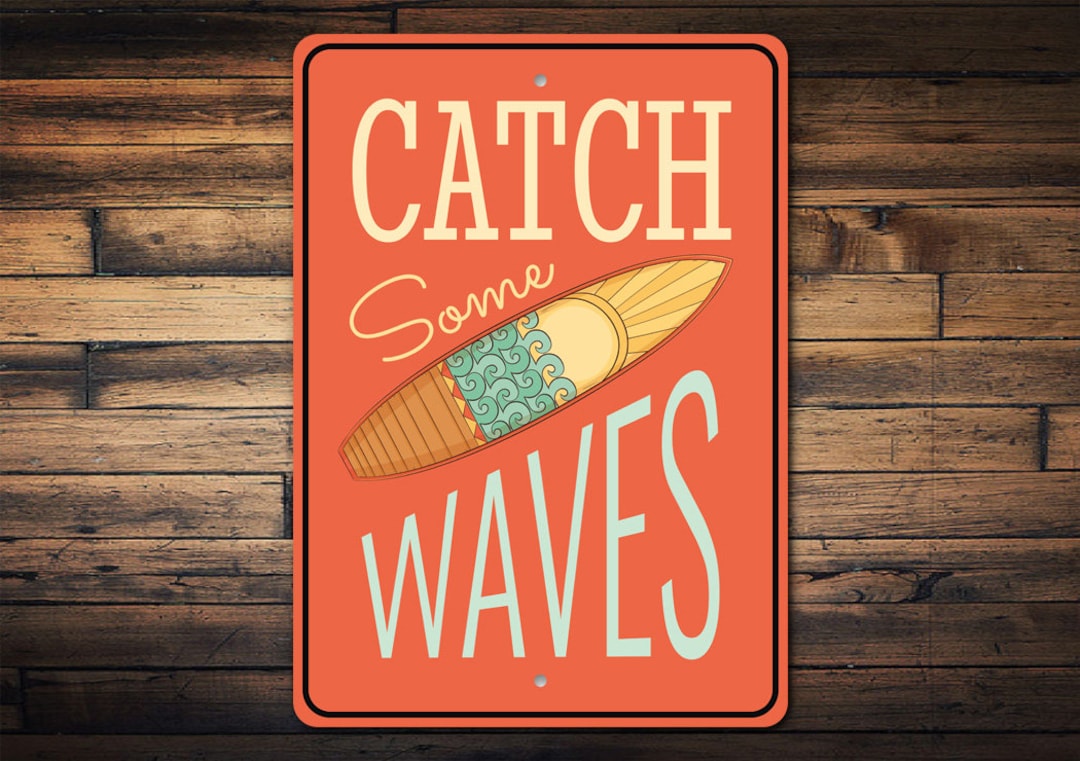 Catch Waves Sign, Custom Surf Gift, Catching Waves, Gift for Surfer ...