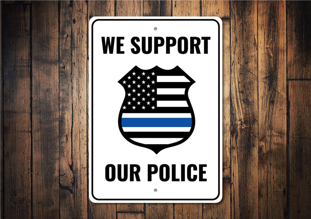 We Support Our Police, Police Lover, Sign for Police, Decor for Police ...