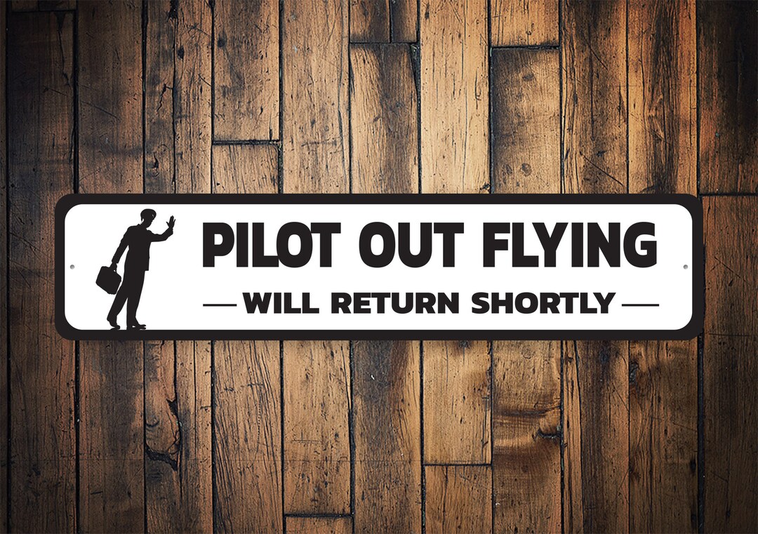 Pilot Out Flying, Pilot Gone Sign, Out Flying Sign, Pilot Office, Sign ...
