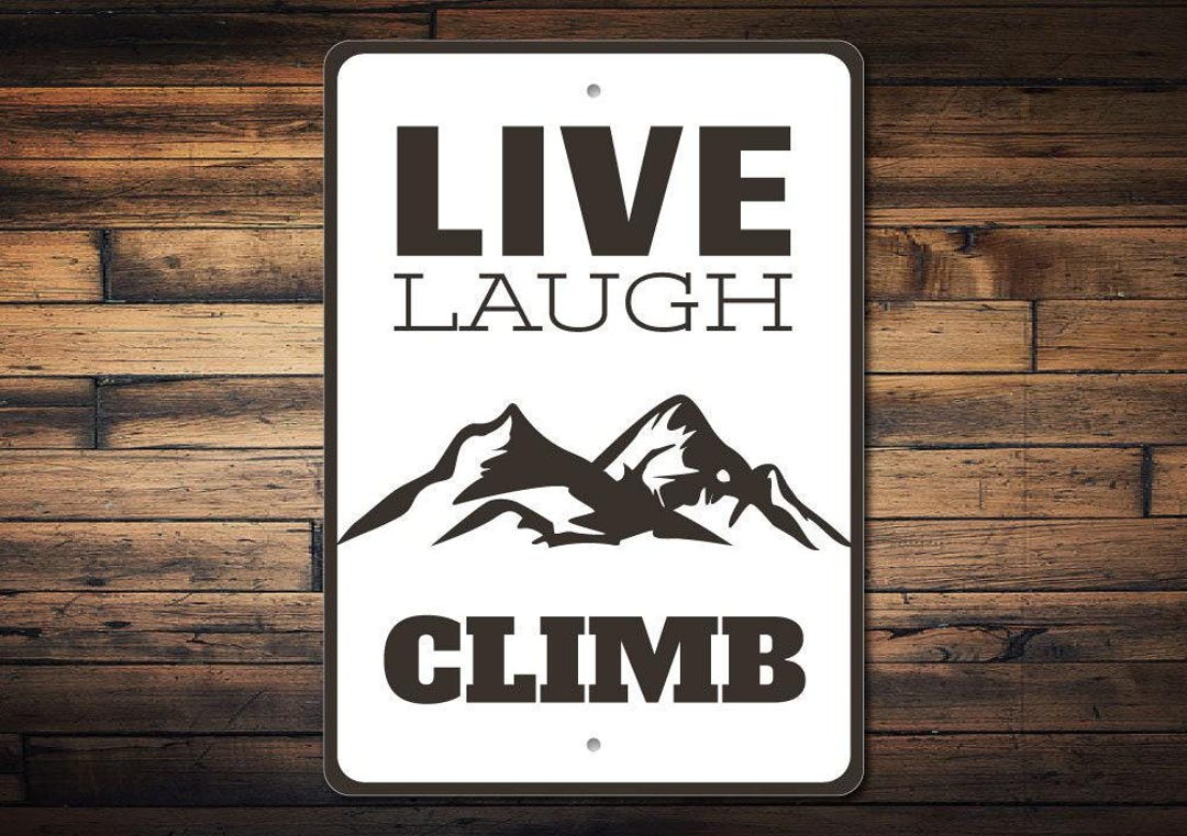 Live Laugh Climb Sign, Climber Gift, Mountain Lover Sign, Climber Sign ...