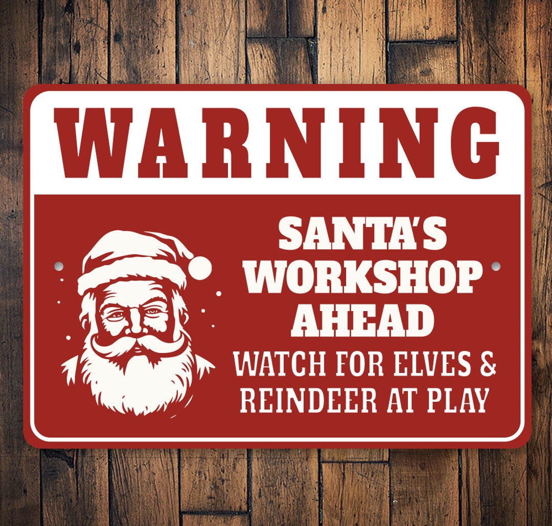 Santas Workshop Sign, Warning Santa Sign, Custom Santa Gift, Santa Road ...