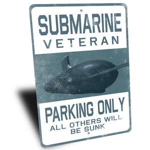 Submarine Veteran Parking Sign, Submarine Vet Gift, Veteran Gift, Sign ...