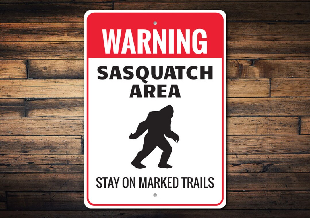 Sasquatch Warnings, Stay on Trails Sign, Bigfoot Gift, Bigfoot Gift ...