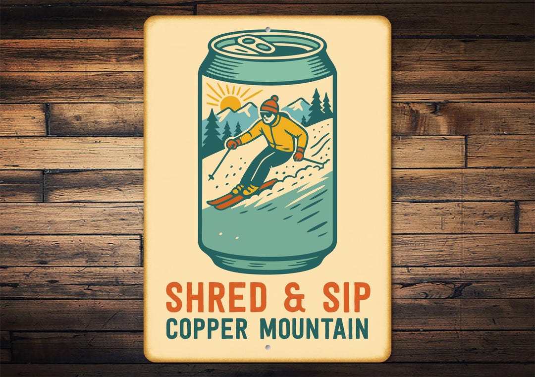 Shred and Sip Metal Sign, Custom Ski Location, Ski Mountain Decor, Ski ...
