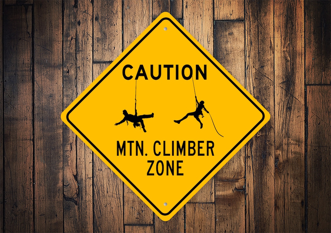 Caution Mountain Climber Sign, Caution Climbing Sign, Mountain Climber ...