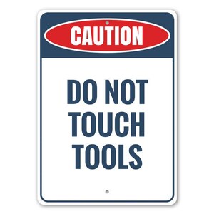 Dont Touch Tools, Dads Tool Signs, Dont Use Tools, Caution Dont Use ...