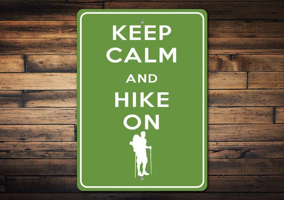 Keep Calm Hike on Sign, Hiking Room Decor, Hiking Sign, Hiker Decor ...
