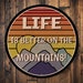 Life on Mountain Sign, Mountain Climbing Sign, Mountain Decor, Mountain ...