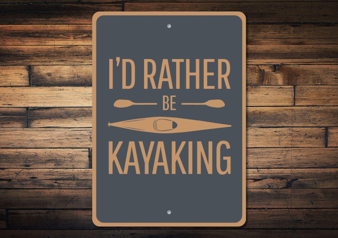 Kayaking Sign, Rather Be Kayaking Sign, Kayaking Gift, Kayak Decor ...