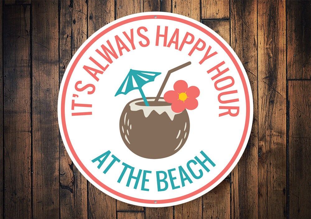 Happy Hour Sign Always Happy Hour Drinking Hour Sign Beach - Etsy