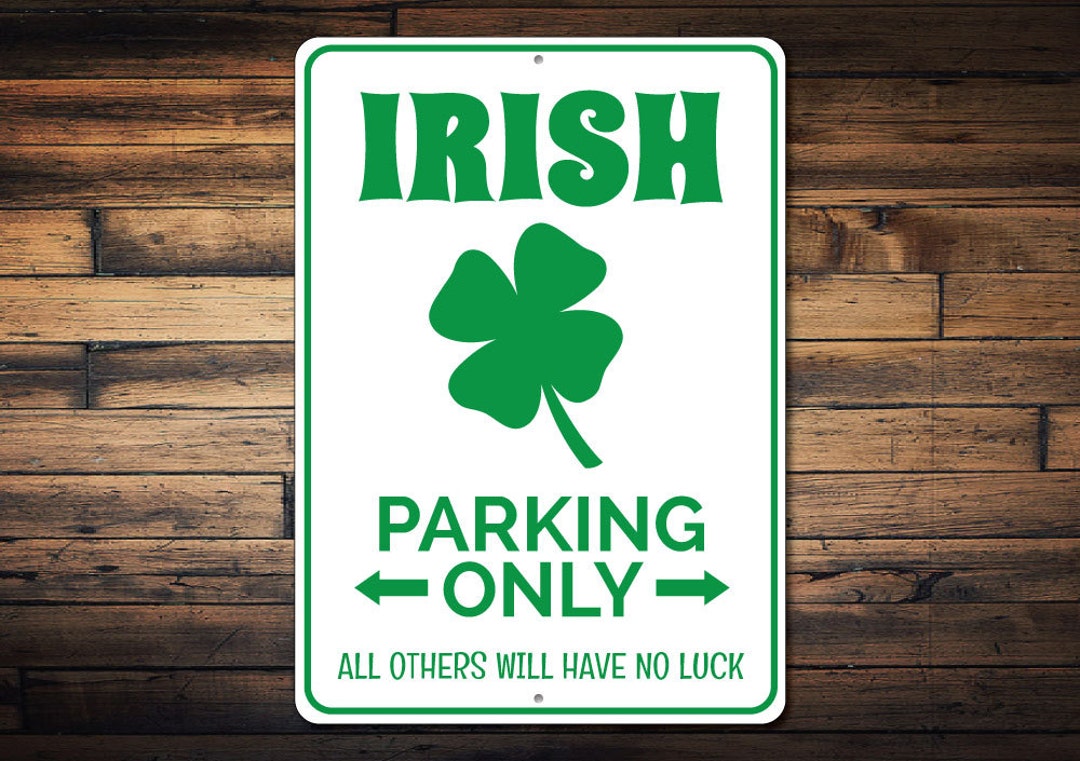 Irish Parking Sign, Four Leaf Clover Sign, Lucky Irish Sign, Gift for ...