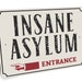 Insane Asylum Sign, Insane Asylum Entrance, Halloween Entrance Sign ...