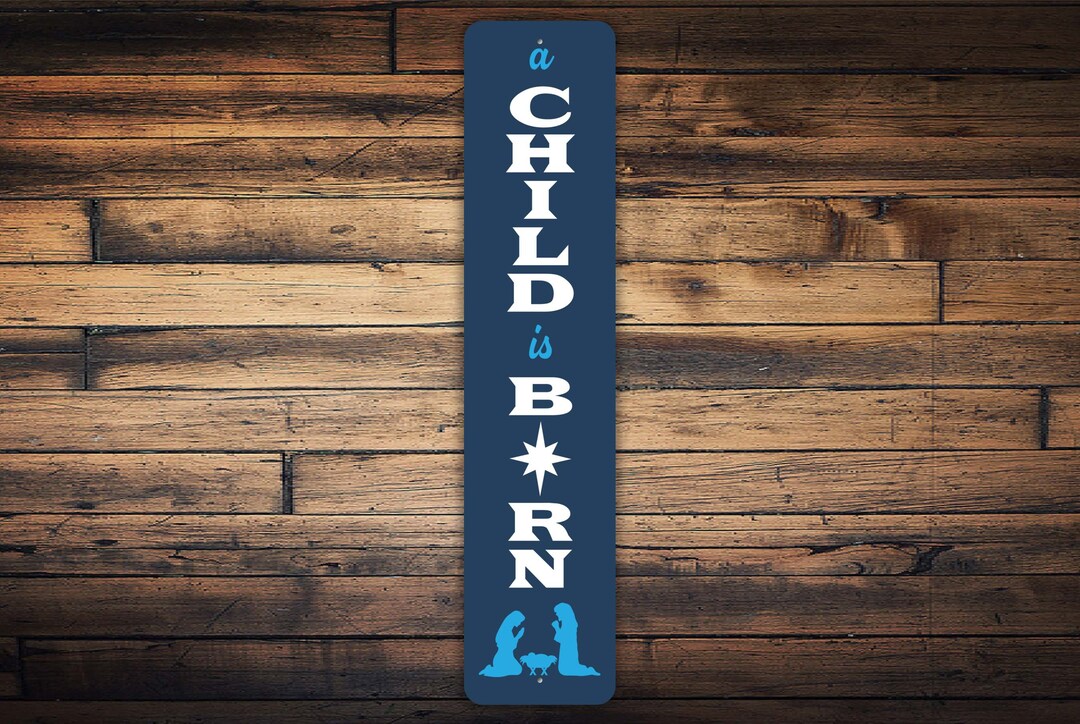 A Child is Born Sign, Vertical Metal Sign, Christmas Porch Sign, A ...