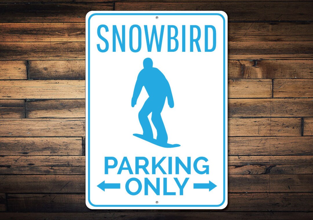 Snowbird Parking Sign, Snowboarding Lover Gift, Snowbird Gift ...