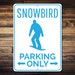 Snowbird Parking Sign, Snowboarding Lover Gift, Snowbird Gift ...