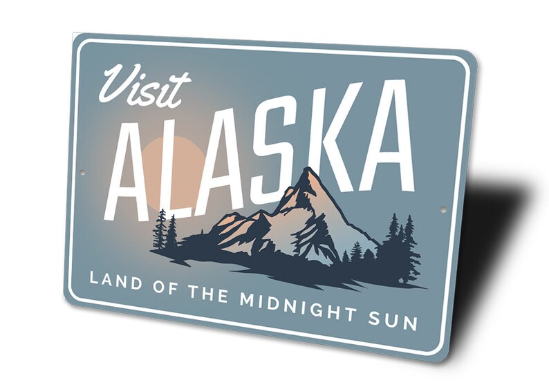 Visit Alaska Sign Alaskan Nights Signs Alaska Life Alaskan - Etsy