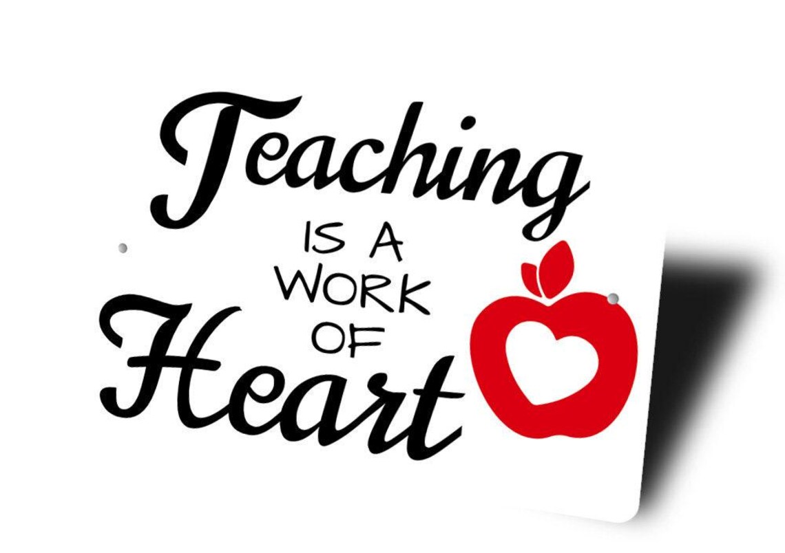 Teacher Love Sign, Work of Heart, Teacher Saying, Cute Teacher Sign ...