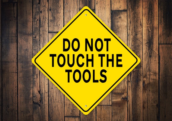 Don't Touch Tools Sign Caution Garage Sign Workman | Etsy