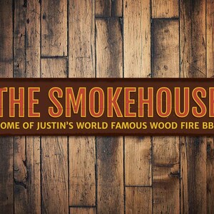 The Smokehouse Sign, Personalized Home of World Famous Wood Fire BBQ ...