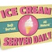 Ice Cream Served Daily Sign, Ice Cream Daily, Retro Ice Cream Sign, Ice ...